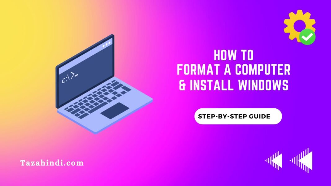How To Format A Computer And Install Windows Step by Step Guide how-to-format-a-computer-and-install-windows-step-by-step-guide