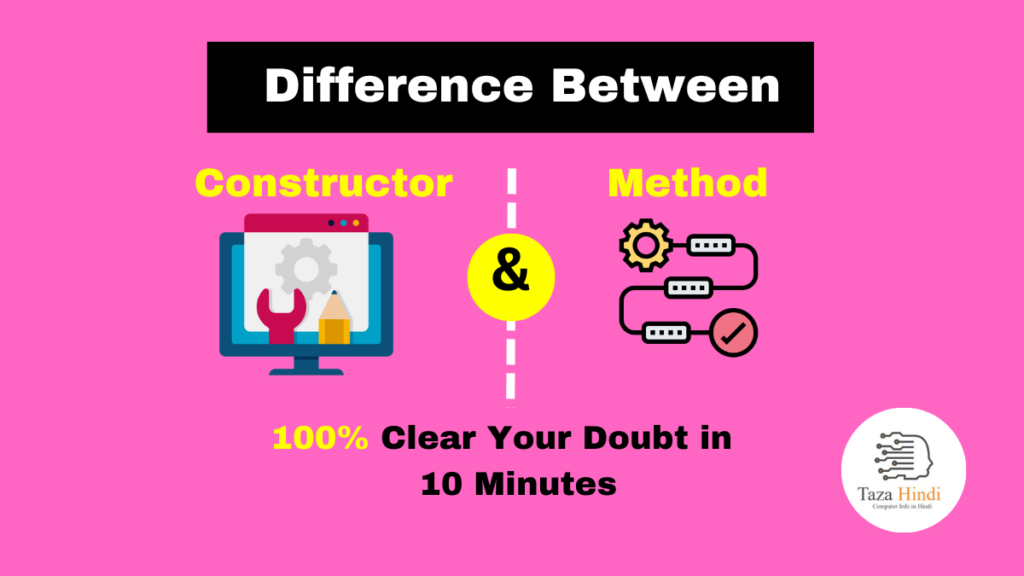Difference Between Constructor And Method Learn Computer Science And Technology Easily